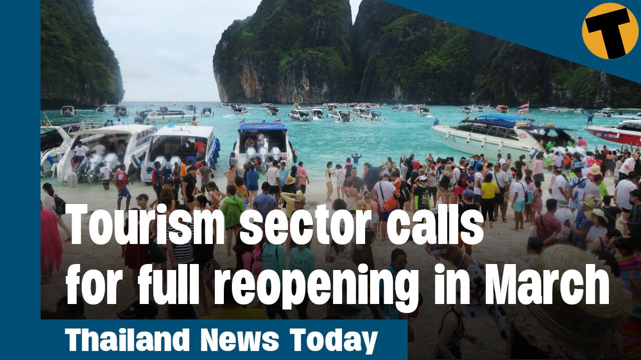 Thailand News Today | Tourism sector calls for full reopening in March ...